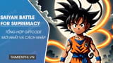 Mãnh đấu Code Saiyan Battle for Supremacy 2023 - Cách nhập