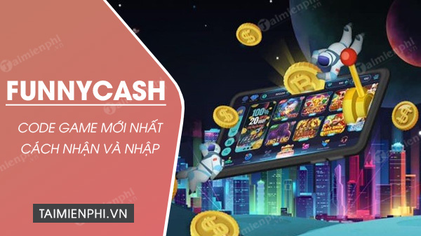 Tổng hợp Mã FunnyCash mới nhất năm 2024, nhận USDT miễn phí ngay