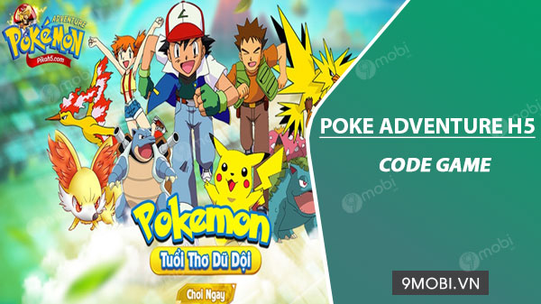 Giftcode Poke Adventure H5, nhập mã PikAH5