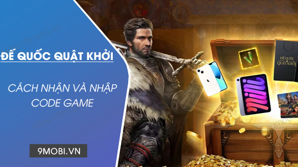 Mã đầy đủ Đế Quốc Quật Khởi mới và cách nhập