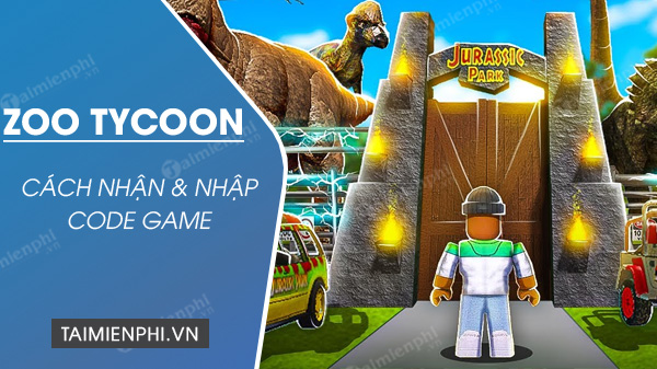 Tổng hợp Mã Zoo Tycoon mới nhất năm 2022