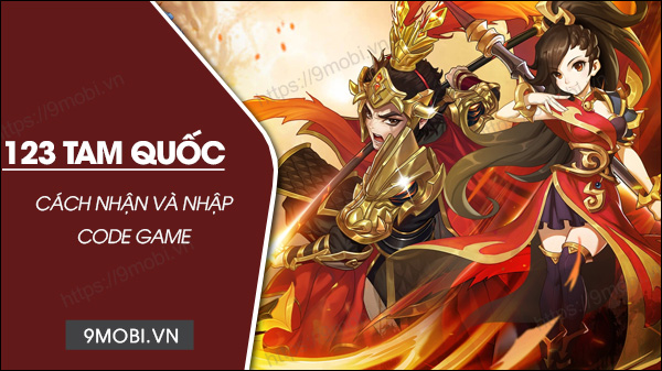 Bảng mã game 123 Tam Quốc mới nhất và cách nhập