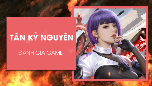 Đánh Giá Game Tân Kỷ Nguyên - Siêu Phẩm MMORPG Phong Cách Fantasy