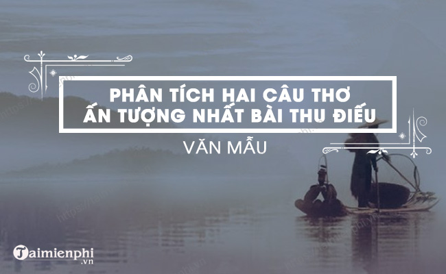 Phân tích sâu sắc hai dòng thơ ấn tượng nhất trong 'Thu đi'