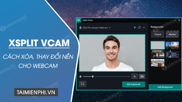Biến đổi không gian ảnh Webcam với XSplit VCam