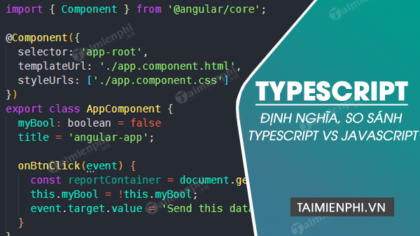 Khái niệm về TypeScript và sự khác biệt so với JavaScript