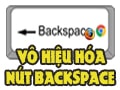 Bí quyết vô hiệu hóa nút BackSpace trên Chrome và Firefox