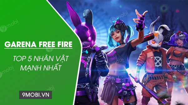 Danh Sách Top 5 Nhân Vật Mạnh Nhất Trong Free Fire Tháng 8/2020