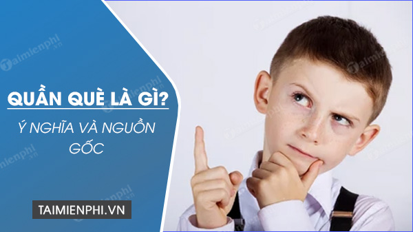 Quần què là gì trên Mạng xã hội? Có phải là lời lẽ không lịch sự không?