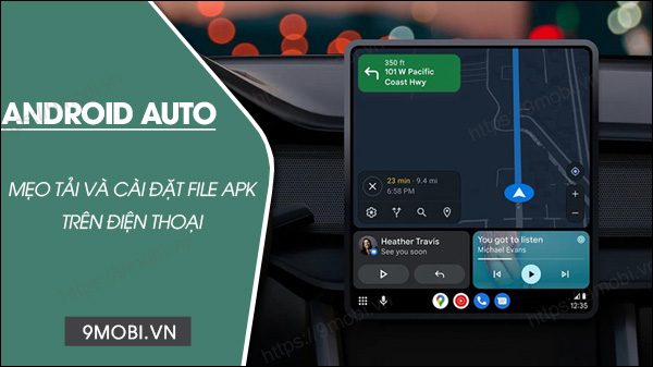 Bí quyết cài đặt Android Auto APK mới nhất cho điện thoại