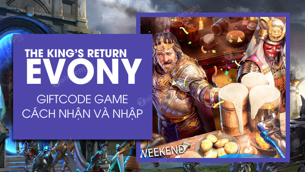 Bí quyết nhập Mã game Evony và nhận Giftcode hấp dẫn