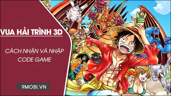 Danh sách Mã game Vua Hải Trình 3D mới nhất