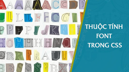Khám phá Sức Mạnh của Font trong CSS: Family, Style, Variant, Size, phông chữ CSS
