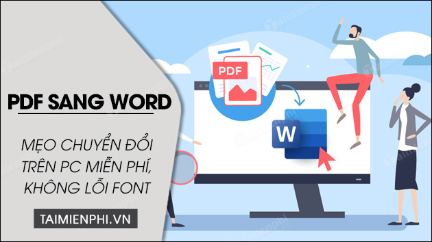 Phương pháp chuyển đổi PDF sang Word mà không gặp vấn đề về font miễn ...