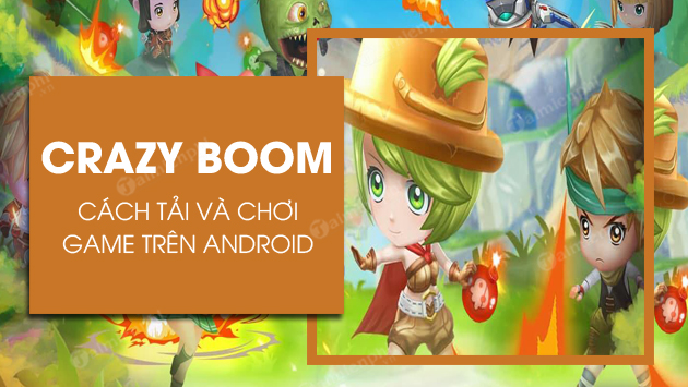 Hướng dẫn tải và tham gia Crazy Boom trên điện thoại Android