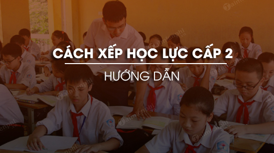Bí quyết xếp loại học lực cấp 2 cho các tài năng trẻ