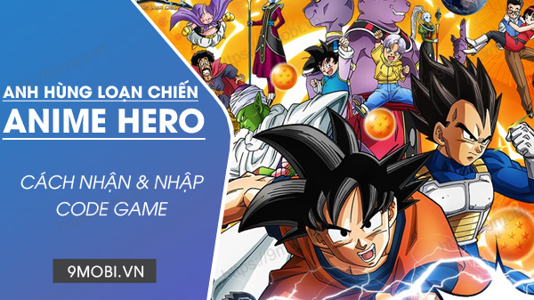 Danh sách Mã Code mới nhất cho game Anime Hero Anh Hùng Loạn Chiến