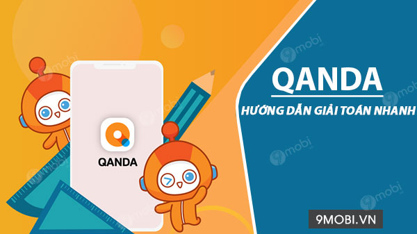 Bí quyết giải toán nhanh chóng với ứng dụng QANDA trên điện thoại ...