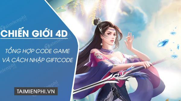 Mã Chiến Giới 4D mới nhất năm 2024, cách nhập mã tân thủ