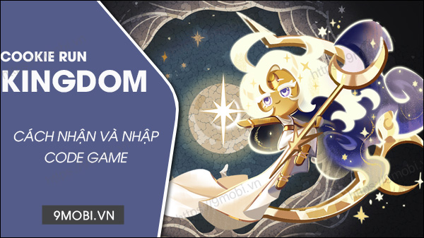 Danh sách Mã Code mới nhất cho trò chơi Cookie Run Kingdom tháng 3/2023