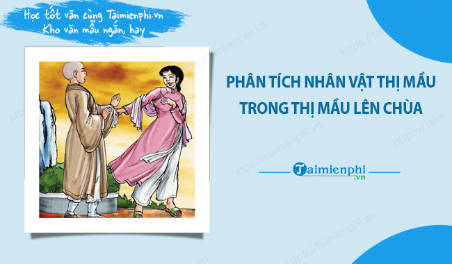 Phân tích nhân vật Thị Mầu trong Thị Mầu lên chùa - Văn mẫu lớp 10
