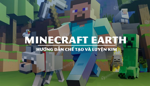 Bí quyết chế tạo và rèn kim trong Minecraft Earth