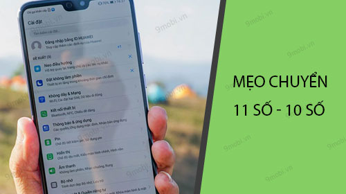 Chuyển đổi từ 11 số xuống 10 số trên điện thoại Huawei, Vivo, Sony, HTC, Asus