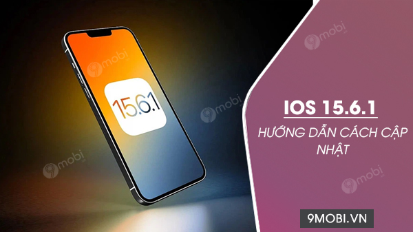 Bí quyết nâng cấp iOS 15.6.1 cho iPhone, iPad: Bước vào một trải nghiệm mới