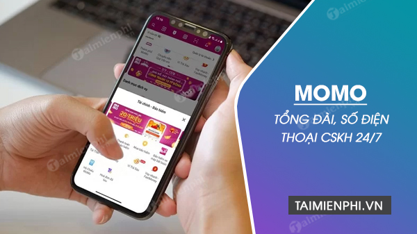 Hotline hỗ trợ MoMo, Số điện thoại CSKH 24/7