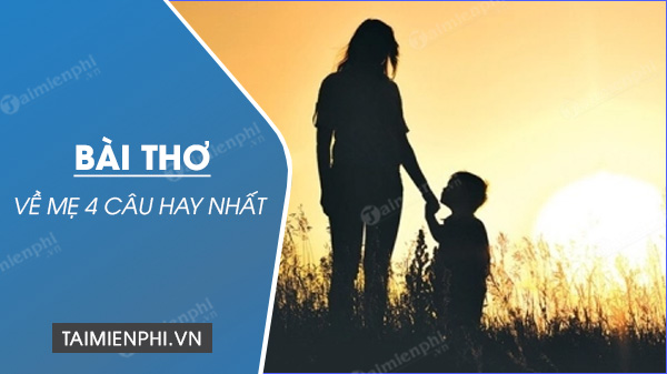 Những Khúc Thơ Tuyệt Vời Về Mẹ Trong 4 Dòng Lục Bát