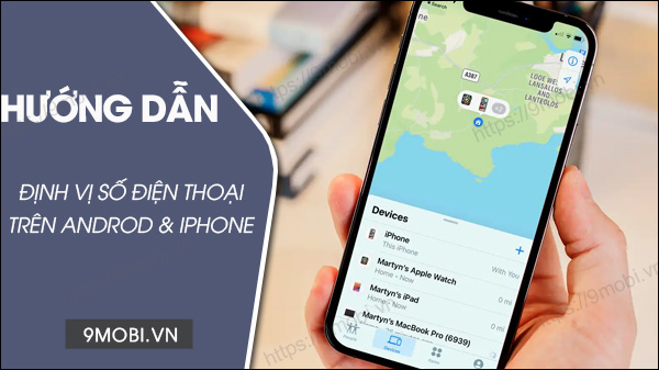 Phương pháp xác định vị trí số điện thoại, định vị SĐT chính xác nhất