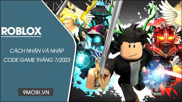 Mã code hot nhất tháng 7/2023 cho game Roblox