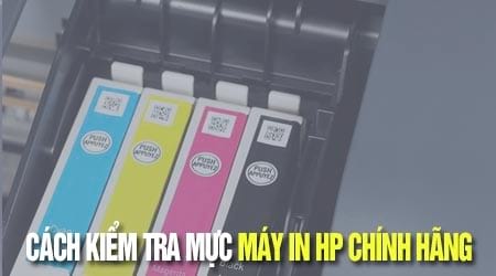 Phân biệt mực máy in HP, cách nhận biết chất lượng mực
