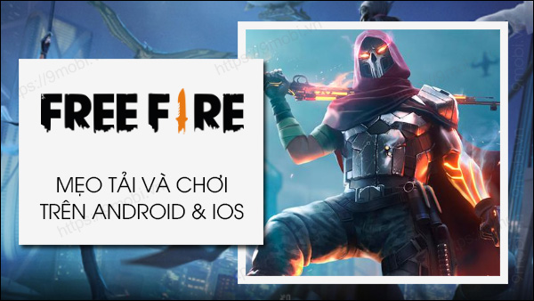 Hướng dẫn tải và trải nghiệm Free Fire OB38 trên Android, iPhone