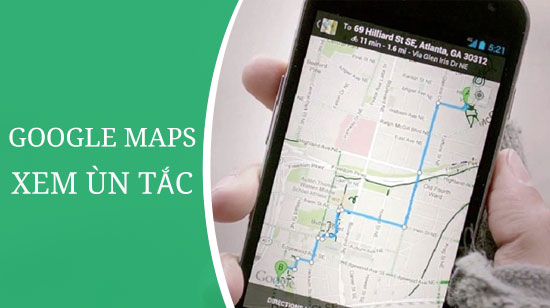 Khám phá cách xử lý ùn tắc trên Google Maps