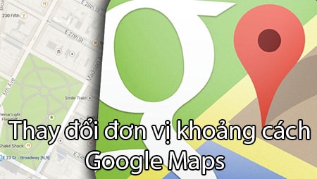 Thay đổi cách đo khoảng cách trên Google Maps