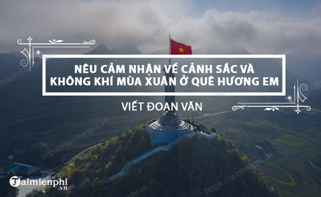 Kể về vẻ đẹp mùa xuân trong mắt em (khoảng 5 - 7 câu)