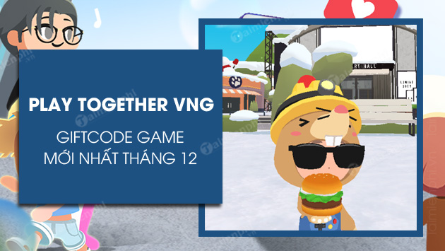 Mã Code Play Together VNG tháng 12/2022 - Cập nhật mới nhất