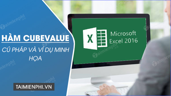 Khám phá sức mạnh của hàm CUBEVALUE trong Excel, mang đến giá trị tổng ...