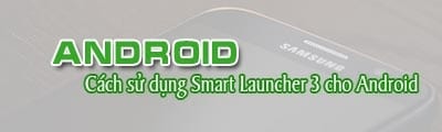 Smart Launcher 3 - Ứng dụng trình bày sidebar giống như Galaxy S7 Edge ...