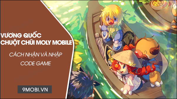 Những mã code mới nhất cho trò chơi Vương Quốc Chuột Chũi Moly Mobile