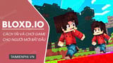Hướng dẫn chơi Bloxd.io trên máy tính và điện thoại