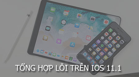 Bí quyết sửa lỗi thường gặp trên iOS 11.1 và cách xử lý hiệu quả