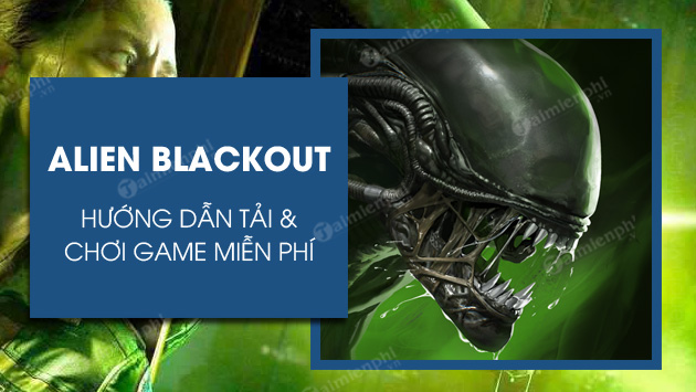 Hướng dẫn tải và cài đặt Alien Blackout miễn phí trên máy tính