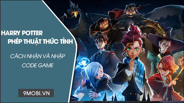 Mã Đầy Đủ Harry Potter Phép Thuật Thức Tỉnh - Nhận Thẻ Bài Miễn Phí