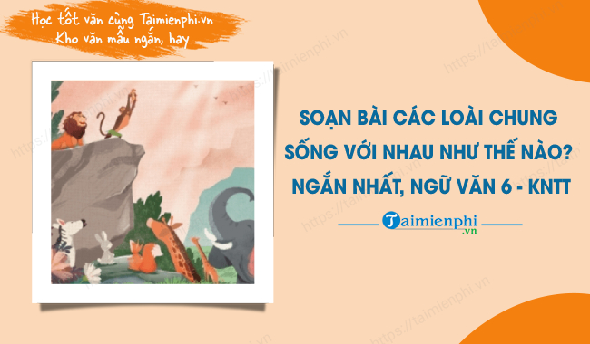 Bài tập Cách các loài sống chung như thế nào? ngắn gọn, Ngữ văn