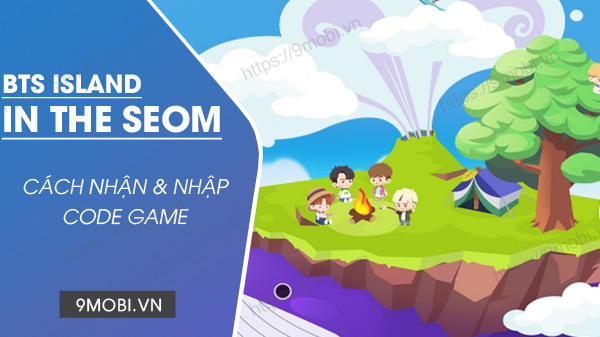 Tổng hợp Mã game BTS Island In the SEOM mới nhất