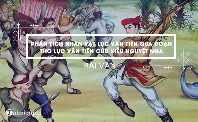 Nghiên cứu về nhân vật Lục Vân Tiên qua đoạn thơ Lục Vân Tiên cứu