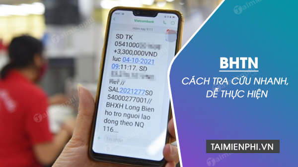 6 phương tiện kiểm tra BHTN, tra cứu bảo hiểm thất nghiệp nhanh và ...