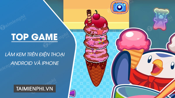 Khám phá thế giới đầy màu sắc của những tựa game làm kem dâu, cuộn, ly ...